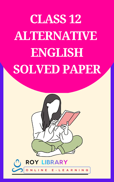 AHSEC Class 12 Alternative English Solved Question Paper 2020 PDF Roy ahsec-class-12-alternative-english-solved-question-paper-2020-pdf-roy
