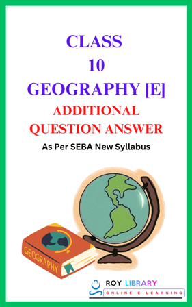 SEBA Class 10 Geography Additional Chapter 6 Regional Geography of ...